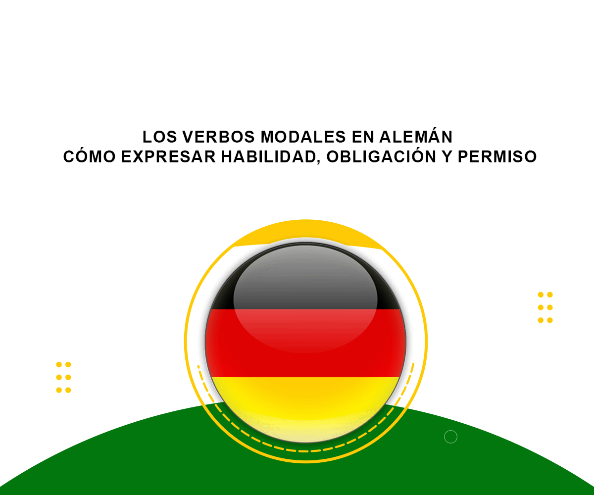 Los verbos modales en alemán: cómo expresar habilidad, obligación y ...